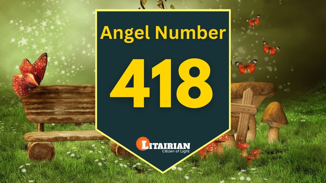 Angel Number 418 Meaning And Significance