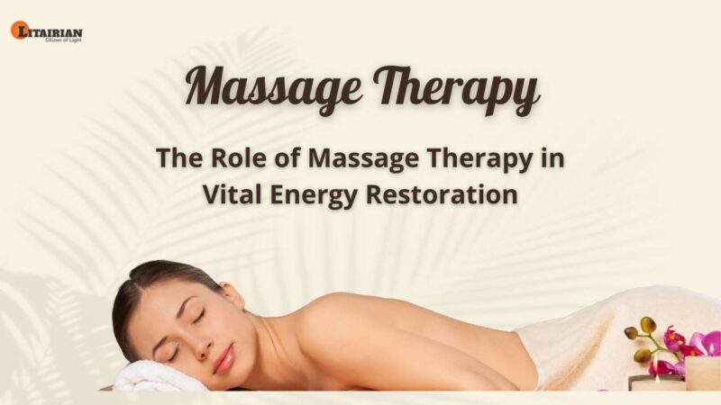 The Role of Massage Therapy in Vital Energy Restoration - Litairian